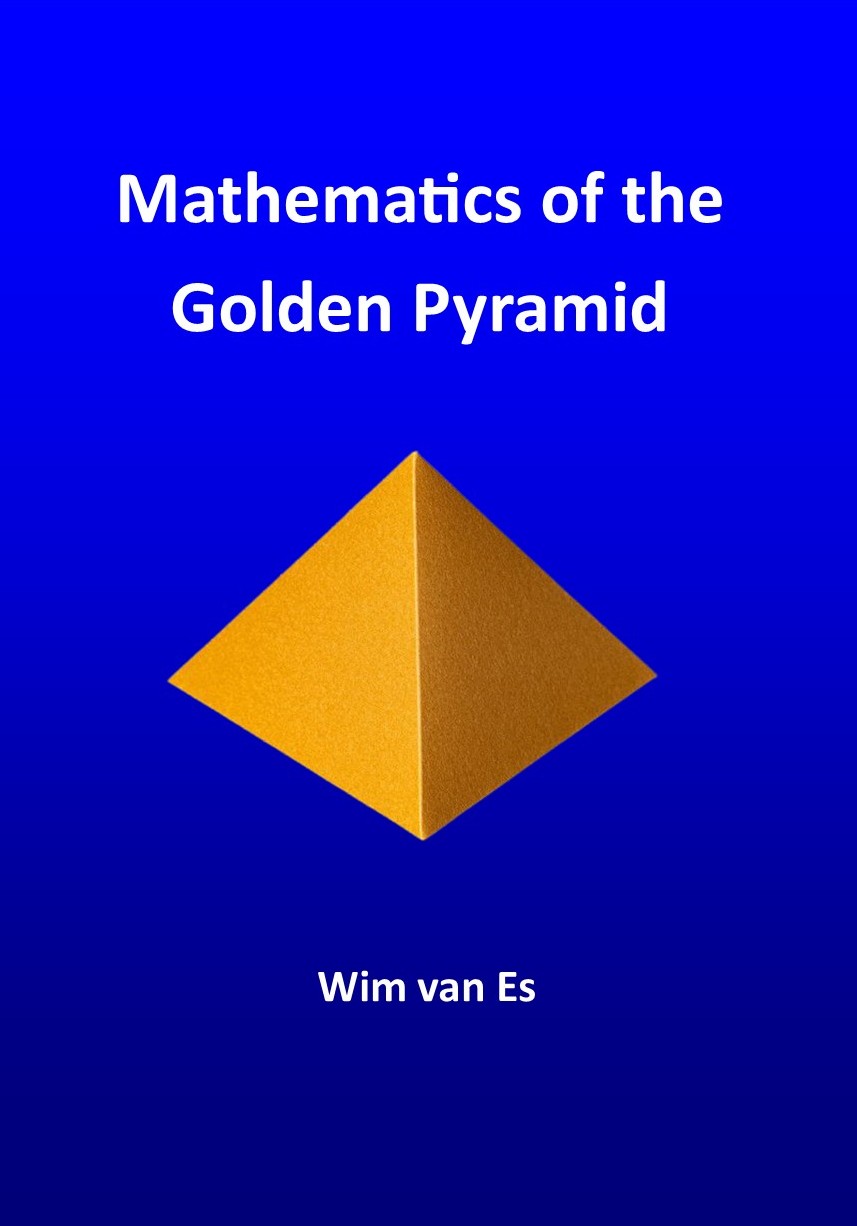Mathemetics of the Golden Pyramid - Wim van Es - Wiskunde van de gouden ...